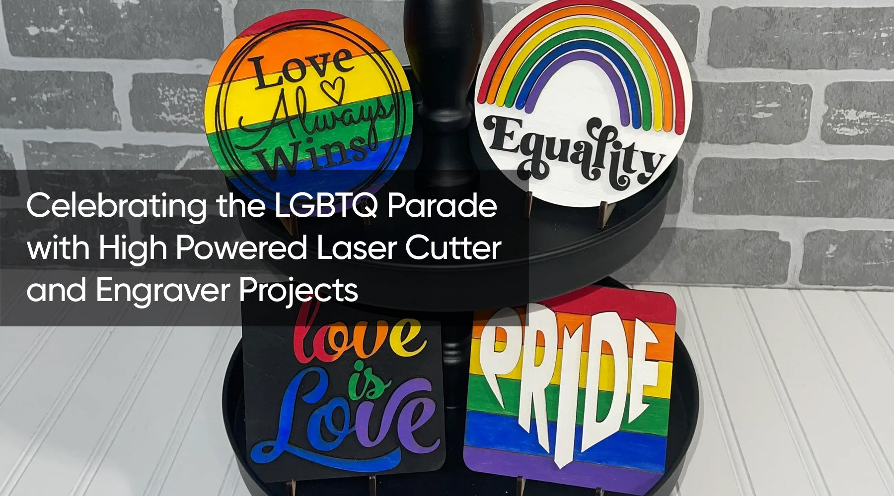 Celebrating the LGBTQ Parade with High Powered Laser Cutter and Engrav ...
